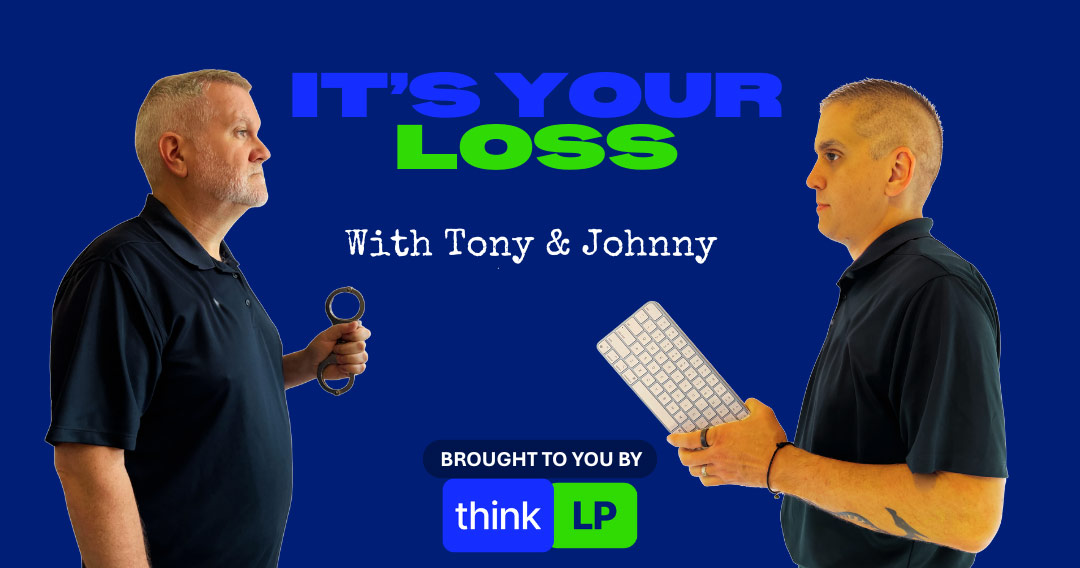 Introducing It’s Your Loss, Where LP Gets Real (and Really Funny) - ThinkLP